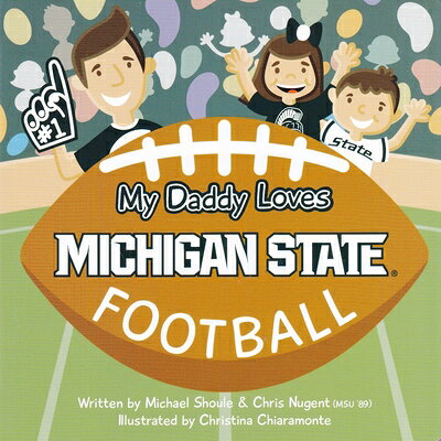 MY DADDY LOVES MICHIGAN STATE Michael Shoule Chris Nugent Christina Chiaramonte READ TOGETHER BOOKS2023 Board　Books Engl...