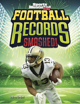FOOTBALL RECORDS SMASHED Sports Illustrated Kids: Record Smashers Bruce Berglund CAPSTONE PR2023 Paperback English ISBN：...
