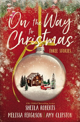 ON THE WAY TO XMAS Sheila Roberts Melissa Ferguson Amy Clipston THOMAS NELSON PUB2022 Paperback English ISBN：97808407015...