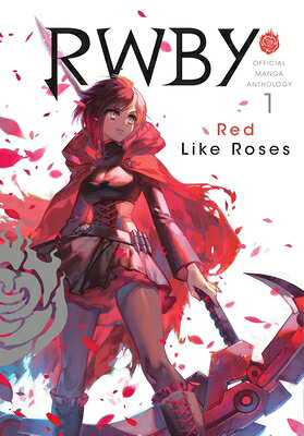 RWBY OFF MANGA ANTHOLOGY VOL 1 Rwby: Official Manga Anthology Rooster Teeth Productions Monty Oum Various Artists VIZ LL...