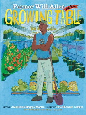 FARMER WILL ALLEN & THE GROWIN Food Heroes Jacqueline Briggs Martin Shabazz Larkin Will Allen READERS TO EATERS2016 Pape...