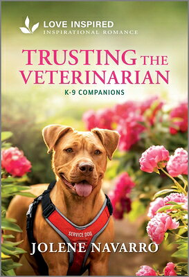 TRUSTING THE VETERINARIAN ORIG Kー9 Companions Jolene Navarro HARLEQUIN SALES CORP2026 Mass　Market　Paperbound Original En...