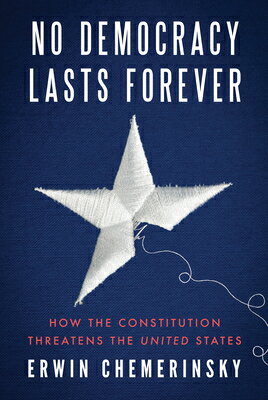 NO DEMOCRACY LASTS FOREVER Erwin Chemerinsky LIVERIGHT PUB CORP2024 Hardcover English ISBN：9781324091585 洋書 Social Scien...