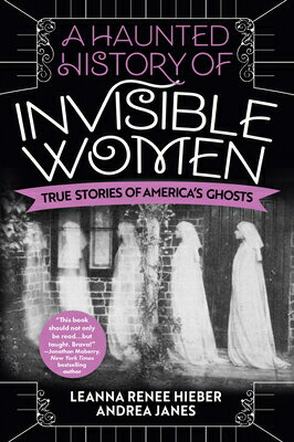 HAUNTED HIST OF INVISIBLE WOME Leanna Renee Hieber Andrea Janes CITADEL PR2022 Paperback English ISBN：9780806541587 洋書 S...