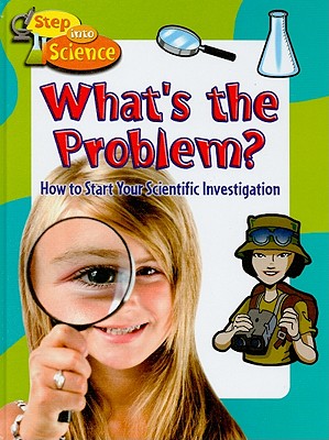 WHATS THE PROBLEM Step Into Science Kylie Burns CRABTREE PUB2010 Hardcover English ISBN：9780778751588 洋書 Books for kids（...