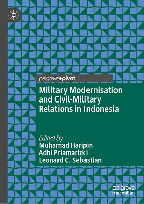 MILITARY MODERNISATION & CIVIL Muhamad Haripin Adhi Priamarizki Leonard C. Sebastian PALGRAVE MACMILLAN2025 Hardcover En...