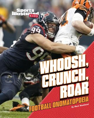 WHOOSH CRUNCH ROAR Football Words Mark Weakland CAPSTONE PR2015 Hardcover English ISBN：9781620651605 洋書 Books for kids（児...