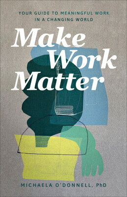 MAKE WORK MATTER O'Donnell Michaela Phd BAKER BOOKS2021 Paperback English ISBN：9781540901606 洋書 Social Science（社会科学） Rel...