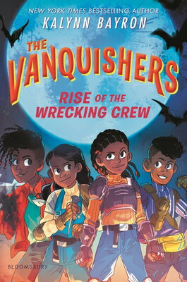 VANQUISHERS RISE OF THE WRECKI Vanquishers Kalynn Bayron BLOOMSBURY2024 Hardcover English ISBN：9781547611607 洋書 Books fo...