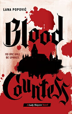 BLOOD COUNTESS (LADY SLAYERS) Lady Slayers Lana Popovic AMULET BOOKS2021 Paperback English ISBN：9781419751608 洋書 NonーCla...
