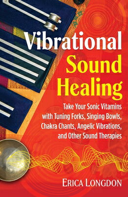 VIBRATIONAL SOUND HEALING Erica Longdon HEALING ARTS2020 Paperback English ISBN：9781644111611 洋書 Social Science（社会科学） Bo...