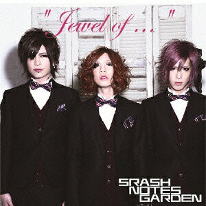 SRASH NOTES GARDENジュエル オブ 発売日：2014年11月19日 JEWEL OF ... JAN：4571270931616 SNGー6 音庭Records ダイキサウンド(株) [Disc1] 『Jewel of …』...