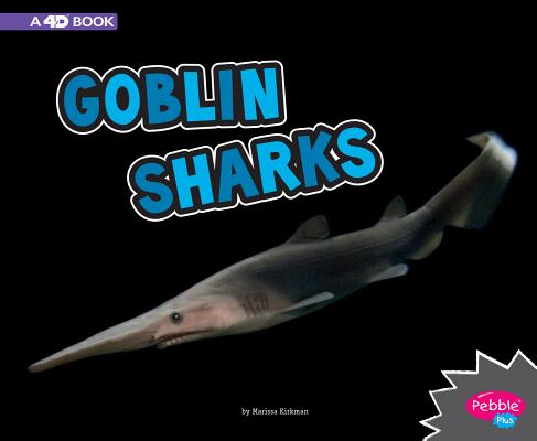 GOBLIN SHARKS All about Sharks Marissa Kirkman CAPSTONE PR2018 Paperback English ISBN：9781977101617 洋書 Books for kids（児童...
