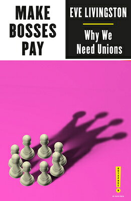 MAKE BOSSES PAY Outspoken by Pluto Eve Livingston PLUTO PR2021 Paperback English ISBN：9780745341620 洋書 Business & SelfーC...