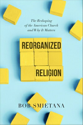 REORGANIZED RELIGION Bob Smietana WORTHY PUB2023 Paperback English ISBN：9781546001621 洋書 Social Science（社会科学） Religion