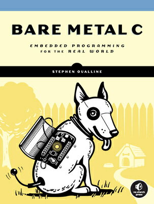BARE METAL C Stephen Oualline NO STARCH PR2022 Paperback English ISBN：9781718501621 洋書 Computers & Science（コンピューター＆科学） C...