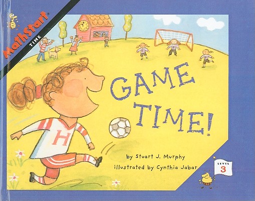 MATHSTART GAME TIME Mathstart: Level 3 (Prebound) Stuart J. Murphy Cynthia Jabar PERFECTION LEARNING CORP2000 Prebound E...