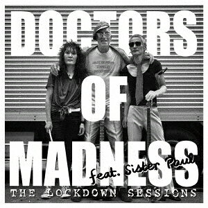 DOCTORS OF MADNESS feat.Sister Paulザ ロックダウン セッションズ ドクターズオブマッドネス/シスターポール 発売日：2023年09月06日 THE LOCKDOWN SESSIONS JAN：498804...