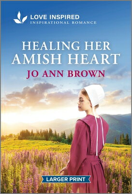 HEALING HER AMISH HEART ーLP OR Amish of Lost River Jo Ann Brown HARLEQUIN SALES CORP2024 Mass　Market　Paperbound Original...