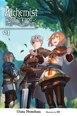 ALCHEMIST WHO SURVIVED NOW DRE The Alchemist Who Survived Now Dreams of a Quiet City Life (Light Novel) Usata Nonohara O...