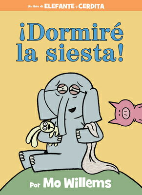 SPAーDORMIRE LA SIESTA Elephant and Piggie Book Mo Willems DISNEY PR2021 Hardcover Spanish ISBN：9781368071635 洋書 Books fo...