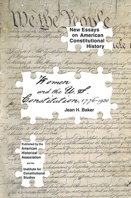 WOMEN & THE US CONSTITUTION 17 New Essays on American Constitutional History Jean H. Baker AMER HISTORICAL ASSN2009 Pape...
