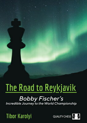ROAD TO REYKJAVIK Tibor Karolyi QUALITY CHESS2022 Paperback English ISBN：9781784831639 洋書 Family life & Comics（生活＆コミック） ...