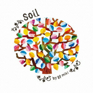 幹mikiソイル ミキ 発売日：2015年01月07日 SOIL JAN：4543034041640 DDCZー2004 (株)スペースシャワーネットワーク (株)スペースシャワーネットワーク [Disc1] 『Soil』／CD アーティス...