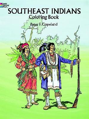 SOUTHEAST INDIANS COLOR BK Dover Native American Coloring Books Peter F. Copeland DOVER PUBN INC1996 Paperback English I...