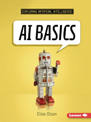 AI BASICS Exploring Artificial Intelligence Elsie Olson LERNER PUBN2025 Paperback English ISBN：9798765661642 洋書 Books fo...