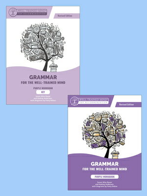 GRAMMAR FOR THE WELLーTRAINー2CY Grammar for the WellーTrained Mind Audrey Anderson Susan Wise Bauer WELL TRAINED MIND PR20...