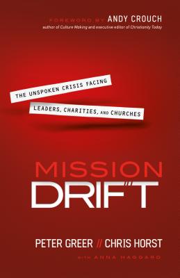 MISSION DRIFT Peter Greer Chris Horst Anna Haggard BETHANY HOUSE PUBL2015 Paperback English ISBN：9780764211645 洋書 Social...