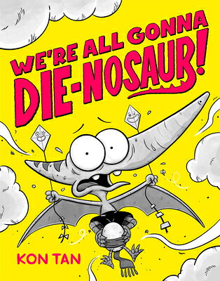 WERE ALL GONNA DIEーNOSAUR We're All Gonna DieーNosaur!!! Kon Tan DISNEY HYPERION2025 Paperback English ISBN：9781368101646...