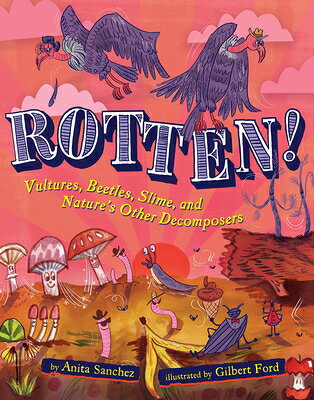ROTTEN Anita Sanchez Gilbert Ford HOUGHTON MIFFLIN2019 Hardcover English ISBN：9781328841650 洋書 Books for kids（児童書） Juven...