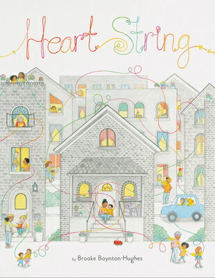 HEART STRING Brooke BoyntonーHughes CHRONICLE BOOKS2022 Hardcover English ISBN：9781452181653 洋書 Books for kids（児童書） Juven...