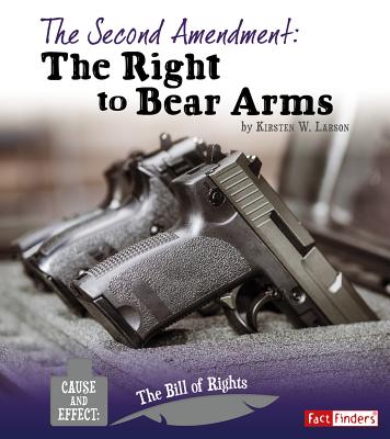 2ND AMENDMENT Cause and Effect: The Bill of Rights Kirsten W. Larson CAPSTONE PR2017 Hardcover English ISBN：978151577165...