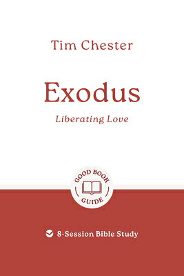 EXODUS LIBERATING LOVE Good Book Guides Tim Chester GOOD BOOK CO2026 Paperback English ISBN：9781802541656 洋書 Social Scie...
