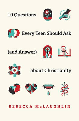 10 QUES EVERY TEEN SHOULD ASK Rebecca McLaughlin CROSSWAY BOOKS2021 Paperback English ISBN：9781433571664 洋書 Social Scien...