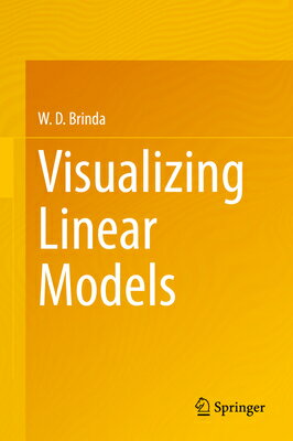 VISUALIZING LINEAR MODELS 2021 W. D. Brinda SPRINGER NATURE2021 Hardcover 2021 English ISBN：9783030641665 洋書 Computers &...