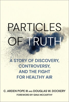 PARTICLES OF TRUTH C. Arden Pope Douglas W. Dockery Gina McCarthy MIT PR2025 Hardcover English ISBN：9780262551670 洋書 Soc...