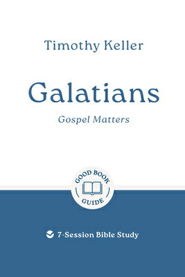 GALATIANS GOSPEL MATTERS Good Book Guides Timothy Keller GOOD BOOK CO2025 Paperback English ISBN：9781802541670 洋書 Social...
