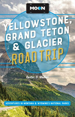 MOON YELLOWSTONE GRAND TETON & Moon Road Trip Travel Guide Carter G. Walker Moon Travel Guides AVALON TRAVEL PUBL2026 Pa...