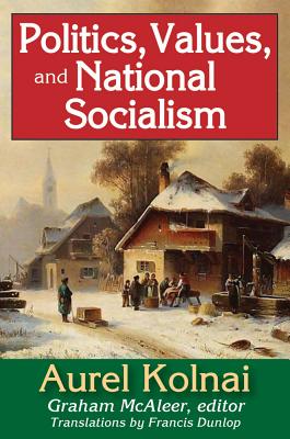 POLITICS VALUES & NATL SOCIALI Aurel Kolnai TRANSACTION PUBL2013 Hardcover English ISBN：9781412851671 洋書 Social Science（...