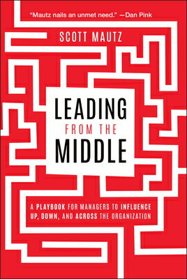 LEADING FROM THE MIDDLE Scott Mautz WILEY2025 Paperback English ISBN：9781394331680 洋書 Business & SelfーCulture（ビジネス） Busi...