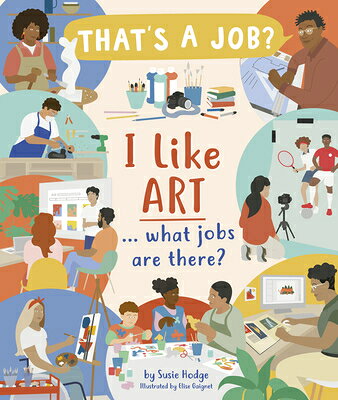 I LIKE ART WHAT JOBS ARE THERE That's a Job? Susie Hodge Elise Gaignet EDC KANE MILLER BOOKS2021 Hardcover English ISBN：...