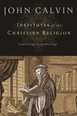 INSTITUTES OF XTIAN RELIGI John Calvin HENDRICKSON PUBL2008 Hardcover English ISBN：9781598561685 洋書 Social Science（社会科学）...