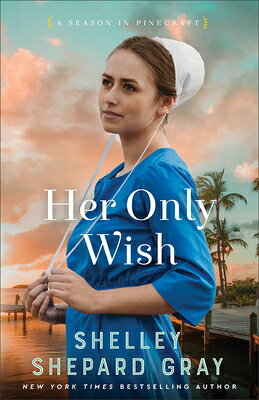 HER ONLY WISH A Season in Pinecraft Shelley Shepard Gray REVEL FLEMING H2023 Paperback English ISBN：9780800741686 洋書 Fic...