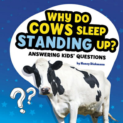 WHY DO COWS SLEEP STANDING UP Questions and Answers about Animals Nancy Dickmann PEBBLE BOOKS2021 Hardcover English ISBN...