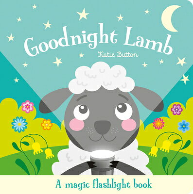 GOODNIGHT LAMB Magic Flashlight Books Katie Button Evie Snow Zhanna Ovocheva TWO WINDMILLS2025 Board　Books English ISBN：...