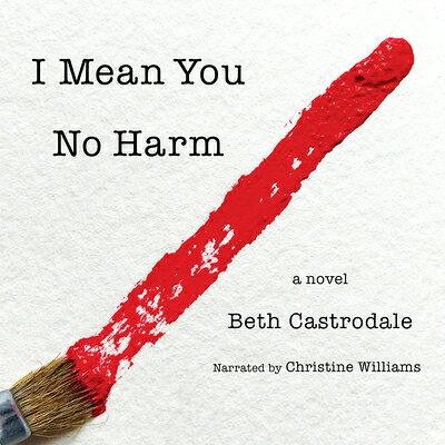 I MEAN YOU NO HARM Beth Castrodale IMBRIFEX BOOKS2021 Hardcover English ISBN：9781945501692 洋書 Fiction & Literature（小説＆文芸...
